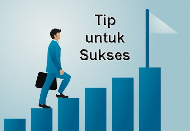 10 Tip Hebat Untuk Sukses – ERATUKU